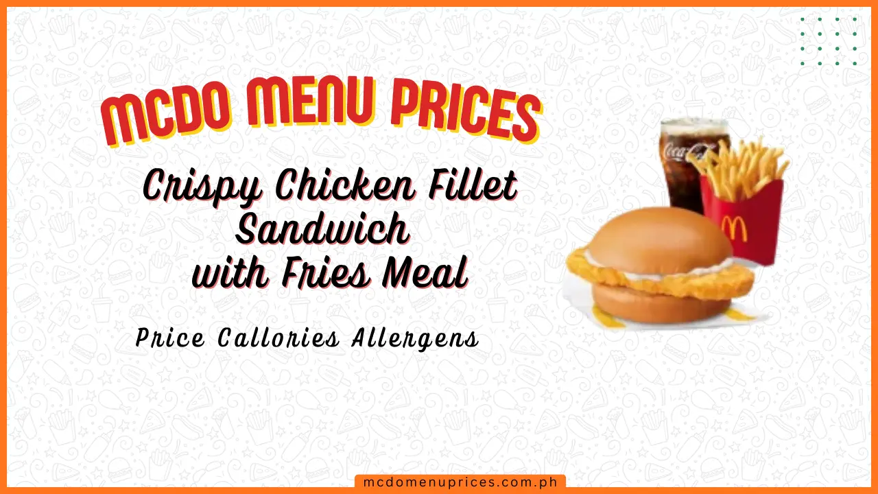 McDo Crispy Chicken Sandwich With Fries Meal